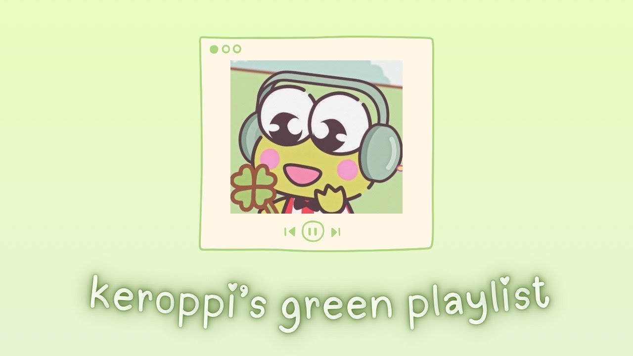 🍵keroppi’s green playlist [sanrio aesthetic music] to study, chill ...