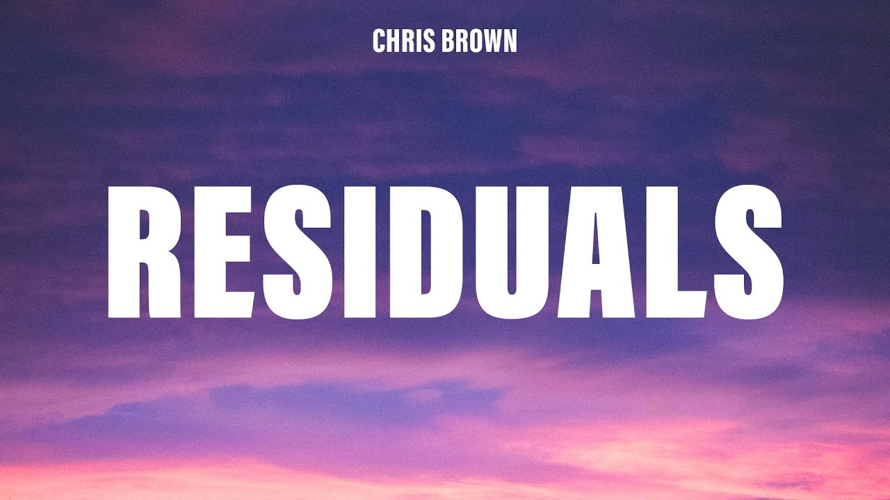 Chris Brown - Residuals (Lyrics) - Trending Online