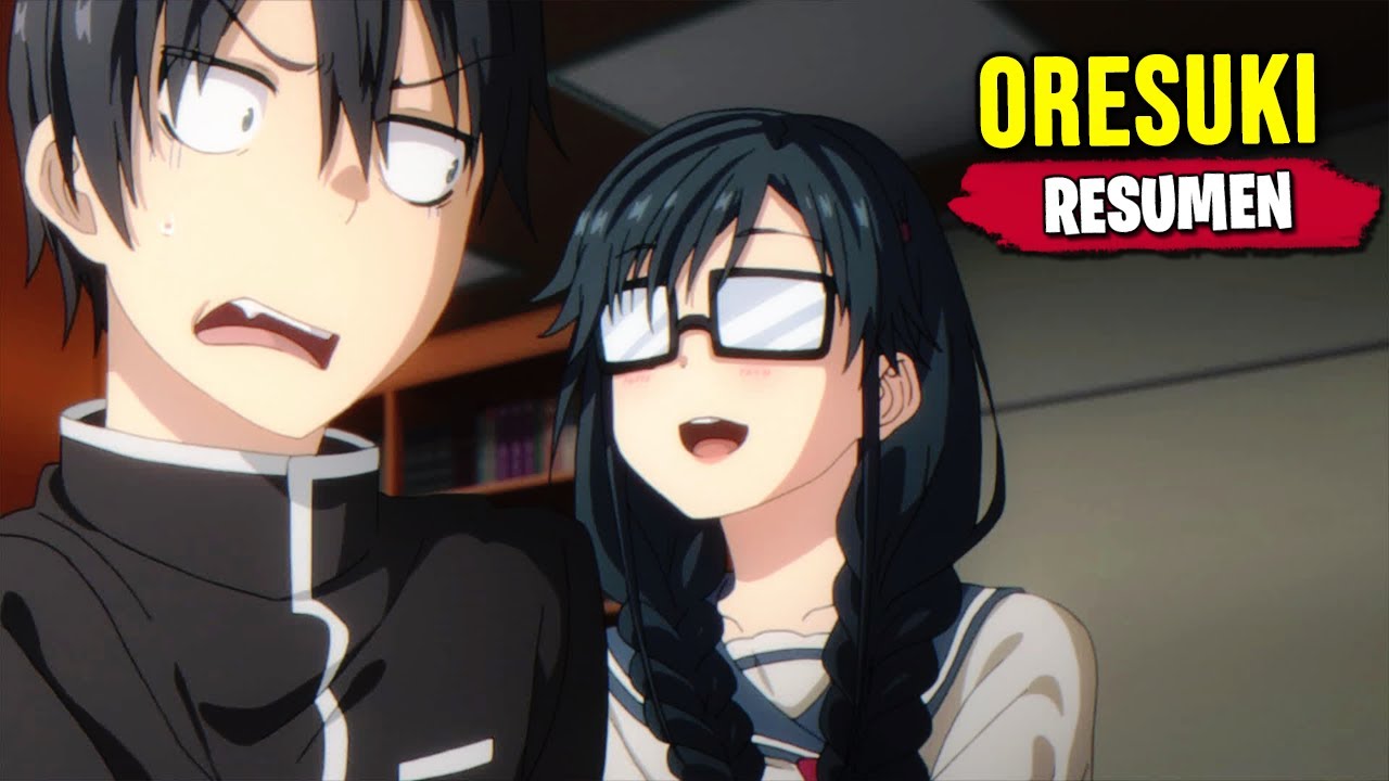 Oresuki | RESUMEN en 12 Minutos - YouTube