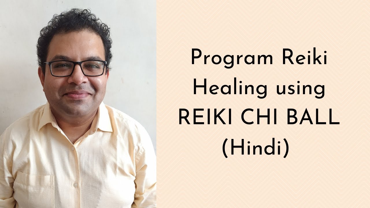 ची बॉल से रेकी हीलिंग कैसे करें How to do Reiki Healing using CHI BALL ...
