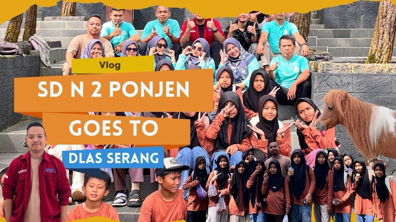SERUUU!!! - SD N 2 PONJEN GOES TO DLAS SERANG | Mas Alfin #dlas #vlog - YouTube