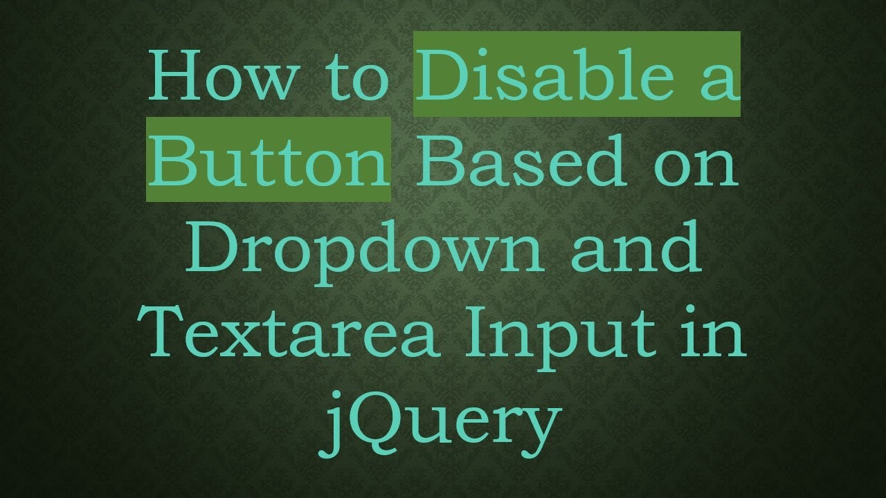 How to Disable a Button Based on Dropdown and Textarea Input in jQuery - YouTube