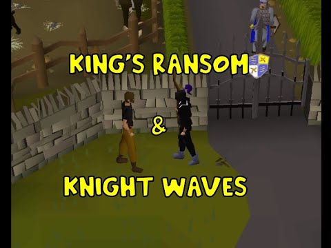 Oldschool Runescape / KING'S RANSOM WITH A TWIST / KNIGHT WAVES ...