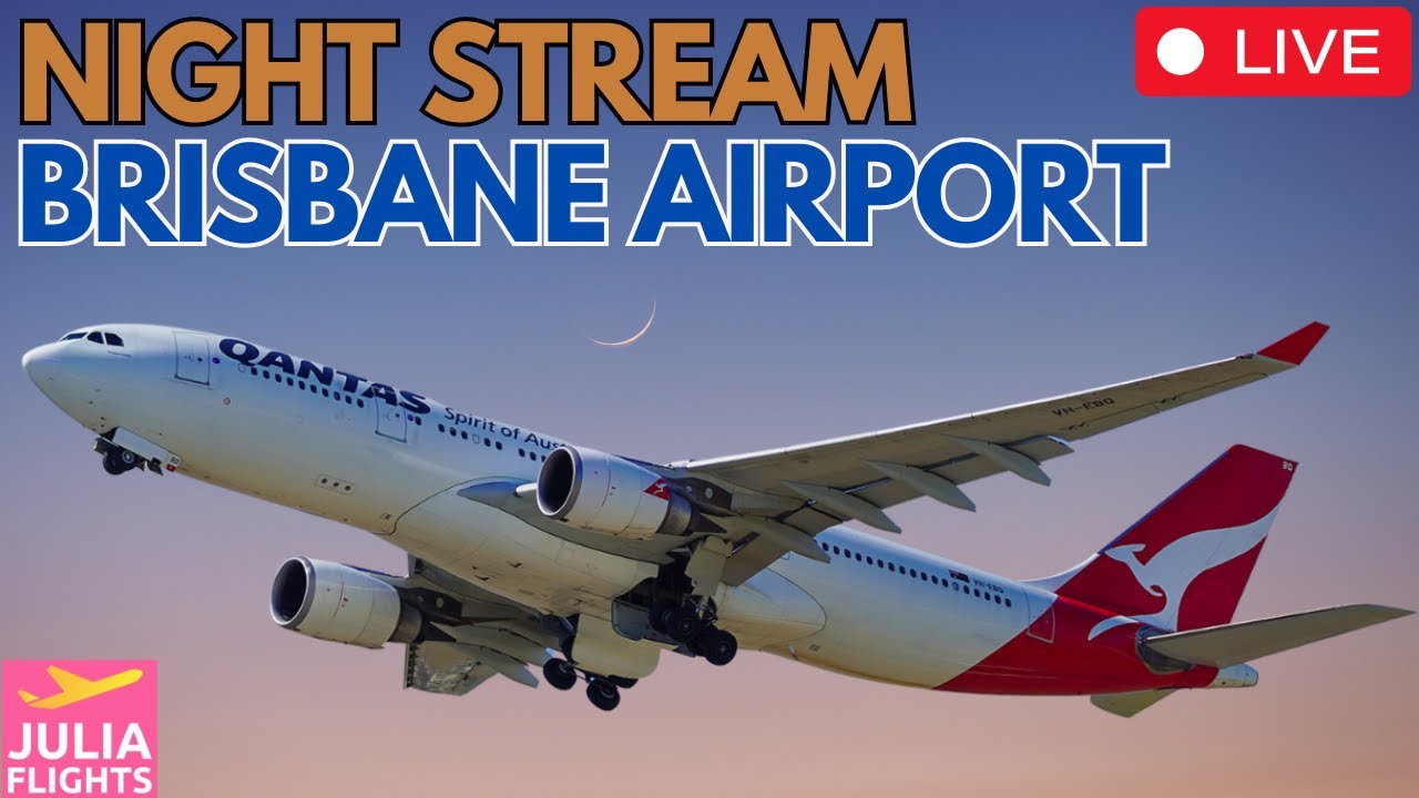 LIVE BNE Night Stream | Plane Spotting BRISBANE International Airport ...