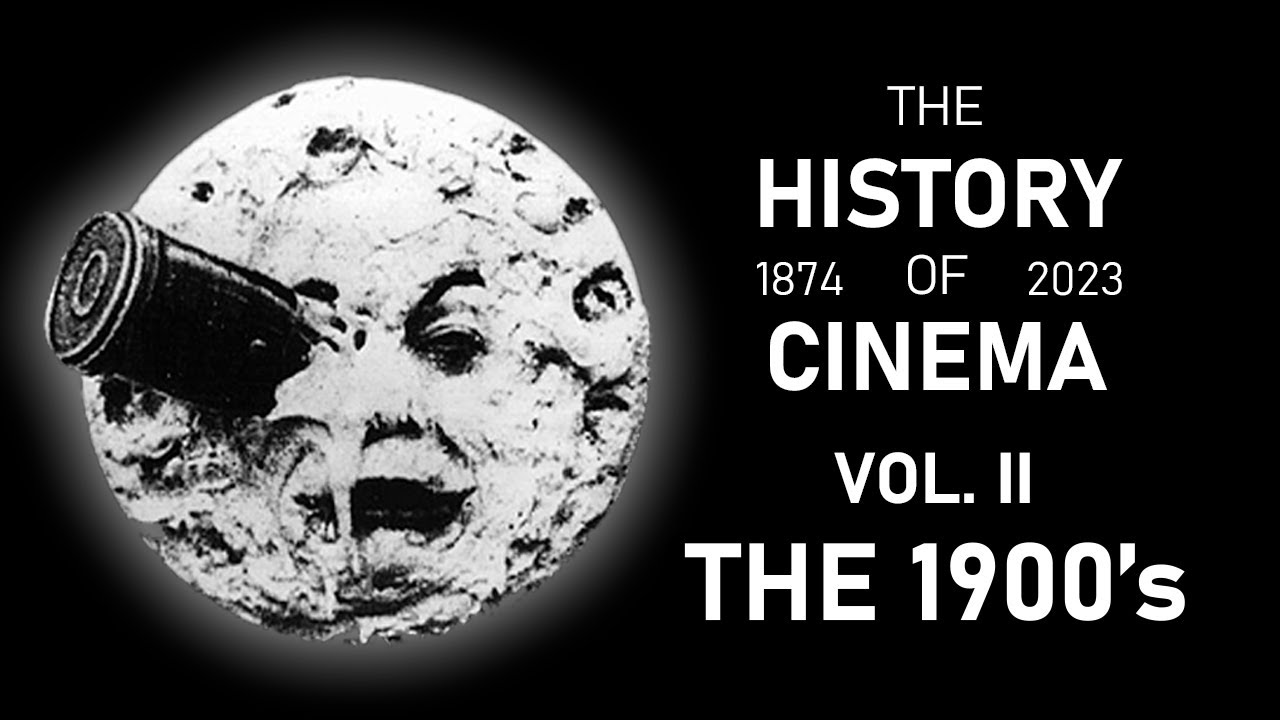 The History Of Cinema | Vol. II: The 1900's (1900 - 1909) - YouTube