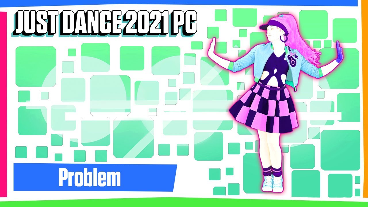 Just Dance 2021 PC (Unlimited) - Problem by Ariana Grande Ft. Iggy ...