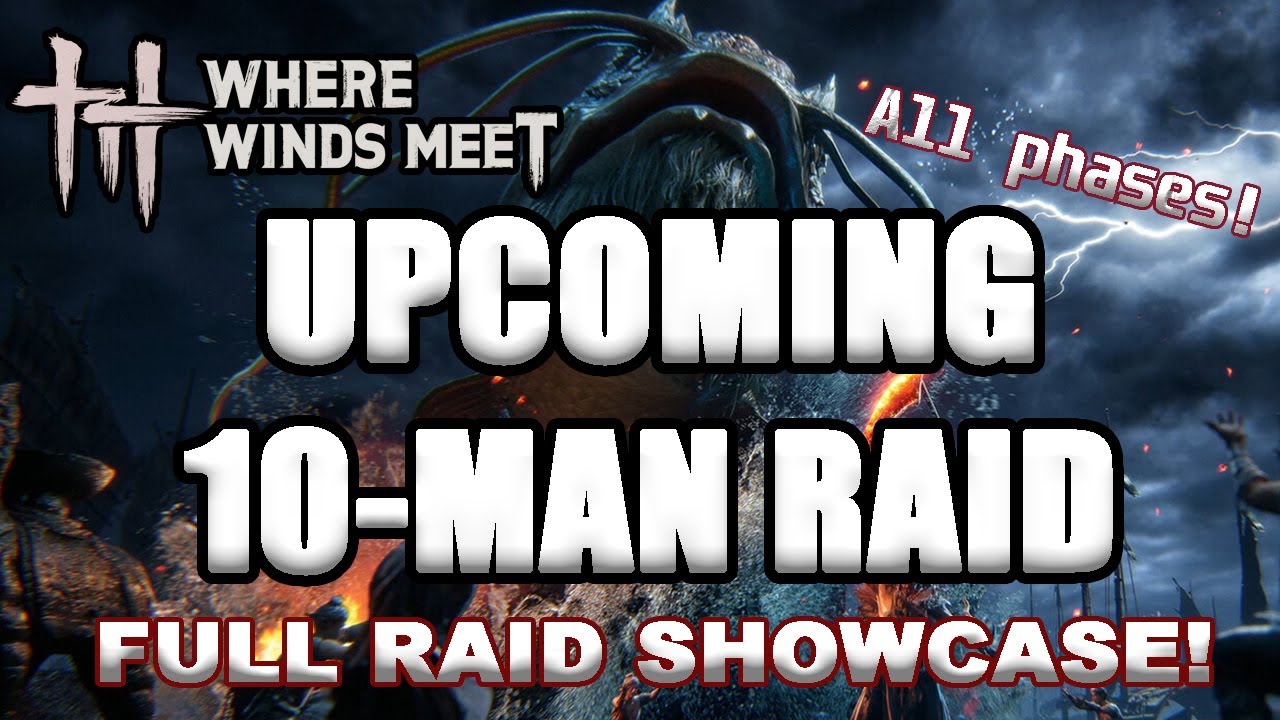 Where Winds Meet - 10 Man Raid Showcase - Both Bosses - Full Dungeon ...