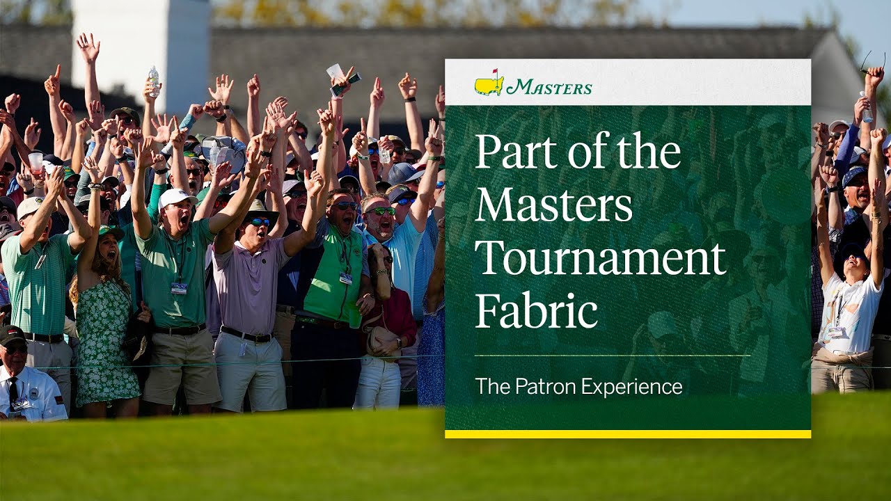The Patron Experience | The Masters Tournament Fabric - YouTube