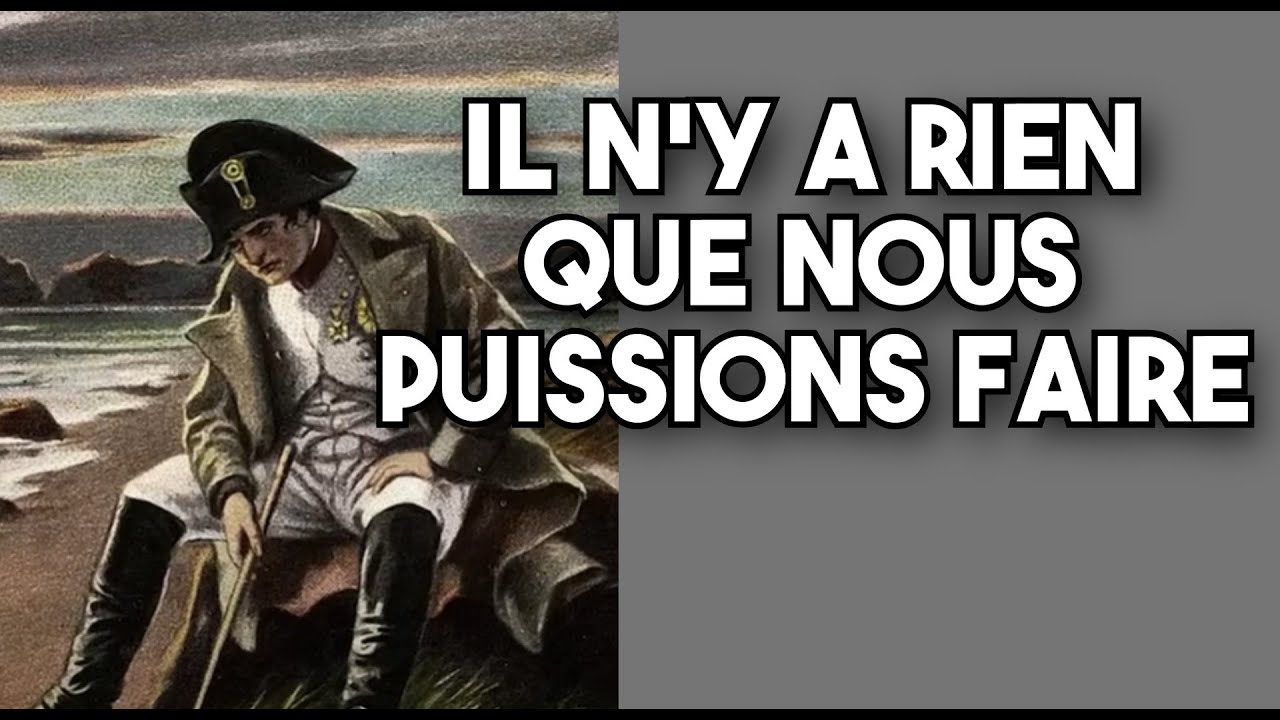 Napoléon a-t’il dit Il n'y a rien que nous puissions faire ? - YouTube