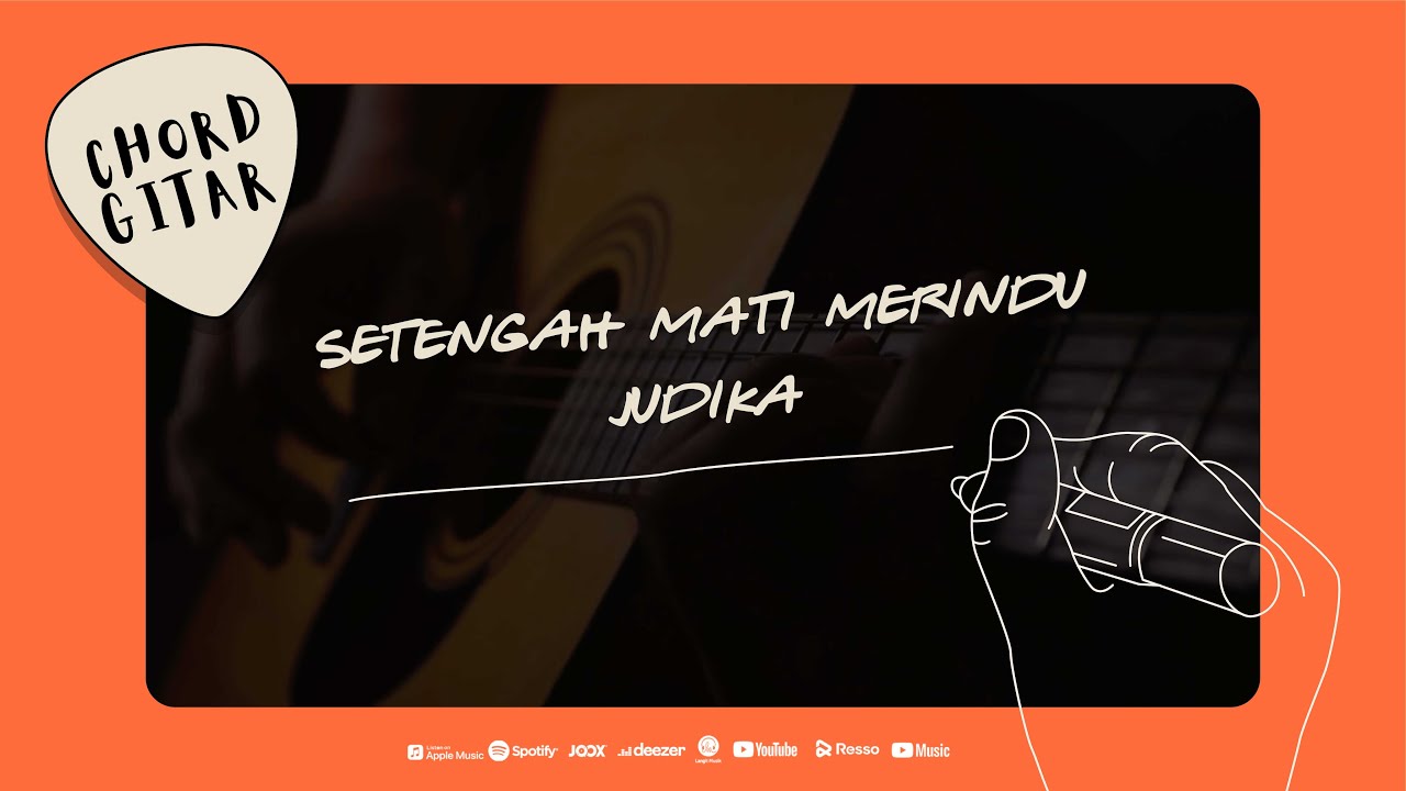 Chord Gitar Judika - Setengah Mati Merindu - YouTube