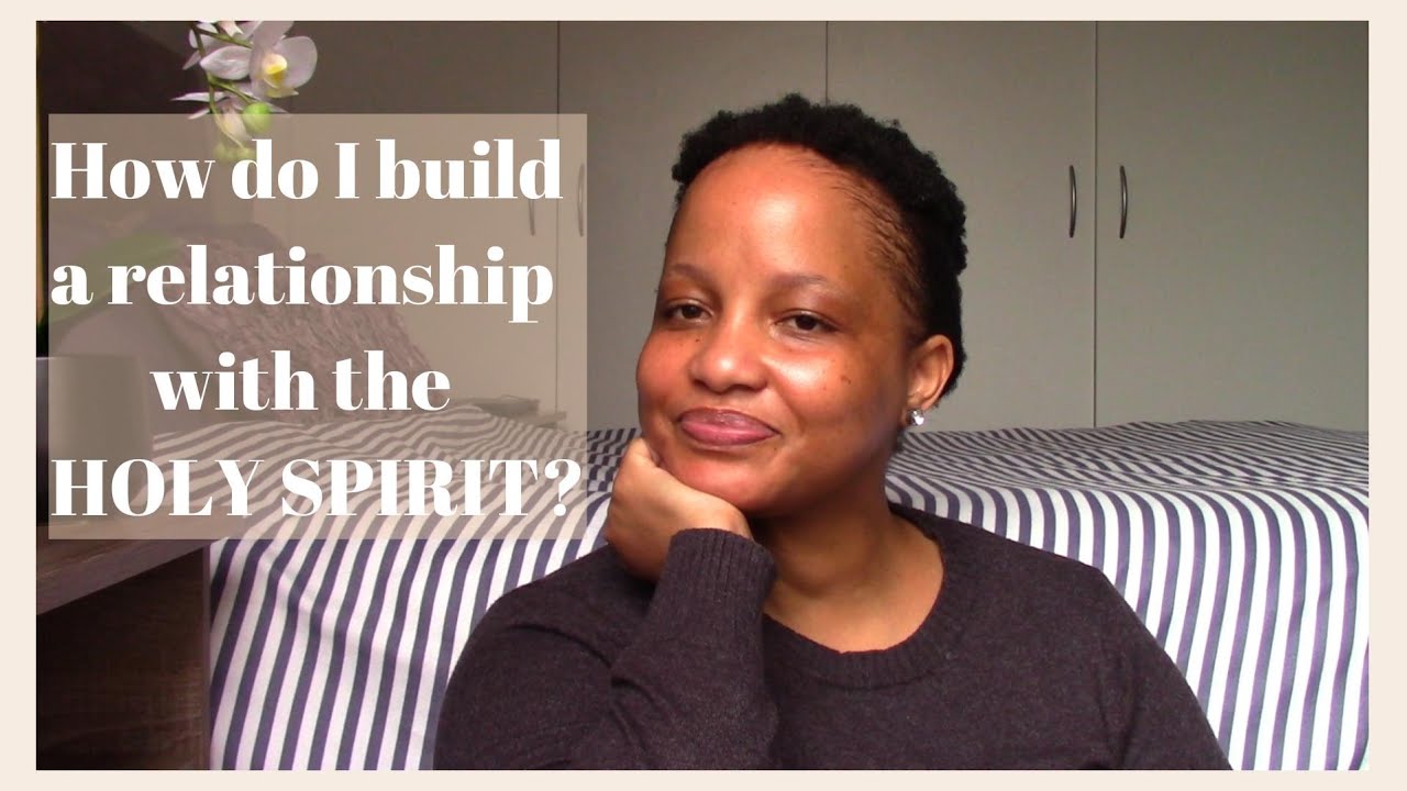 How do I BEGIN to develop a relationship with the HOLY SPIRIT?? - YouTube