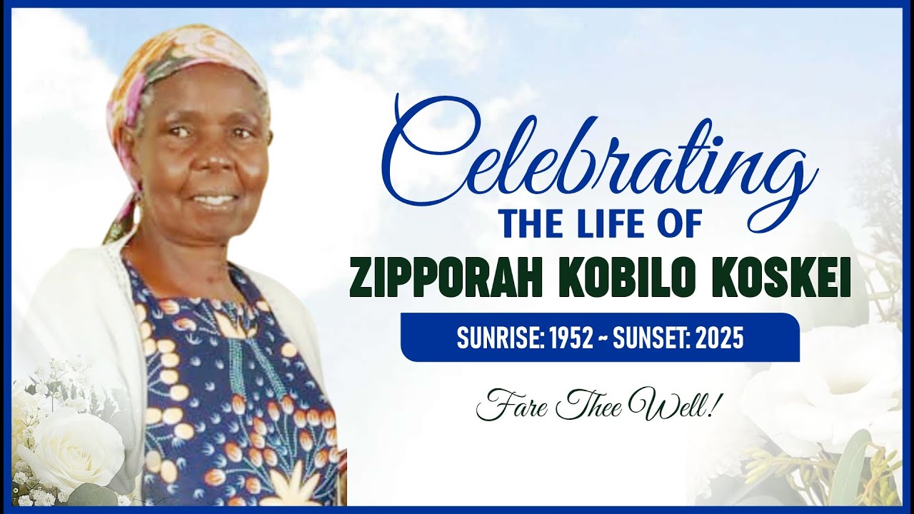 LIVE: In Loving Memory of Zipporah Kobilo Koskei1952 ~ 2025. Rest in ...