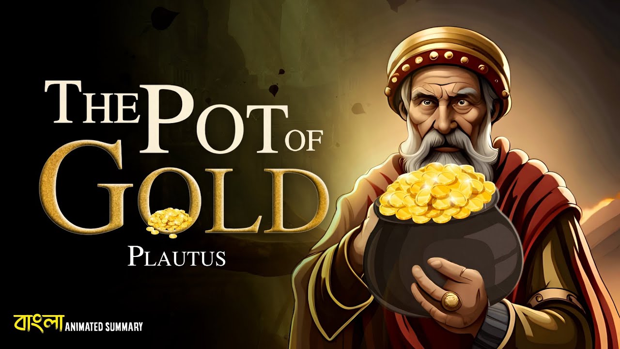 The Pot Of Gold Summary In Bengali Plautus Animated Summary The Pot Of Gold Summary In Bengali Plautus Animated Summary