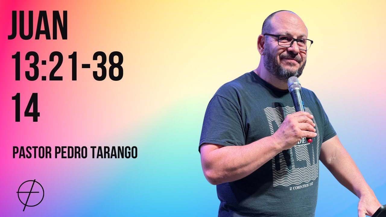 Juan 13-14 | Pastor Pedro Tarango - YouTube