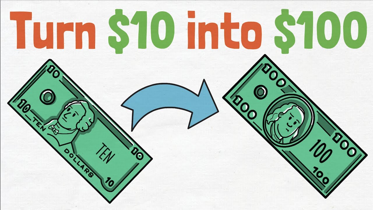 How to Turn $10 into $100 - YouTube