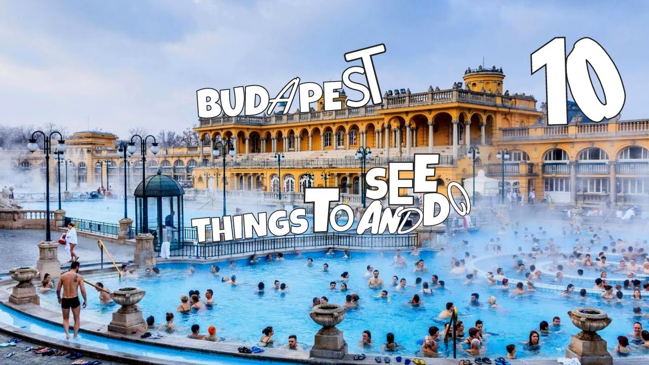 10 Best Things to See and Do in Budapest - Must See Insane Highlights ...