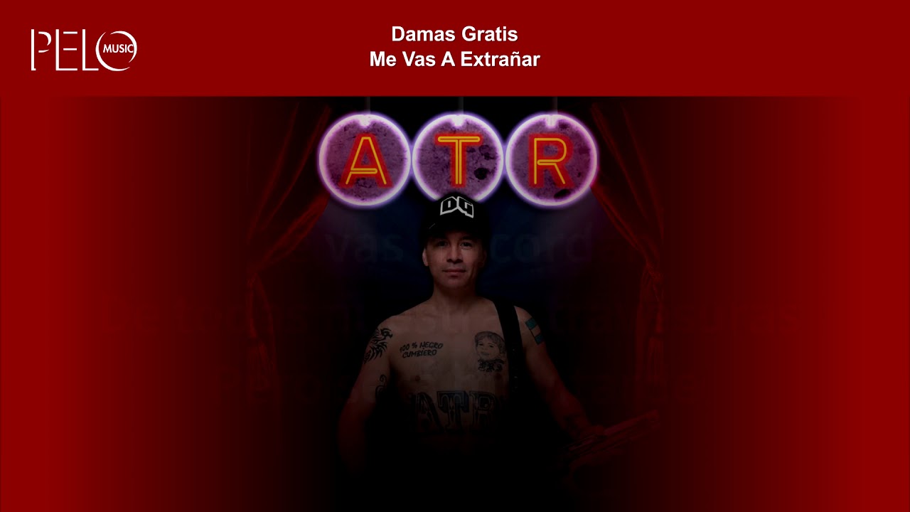 Damas Gratis Me Vas A Extrañar Letra Feat Viru Kumbieron Youtube