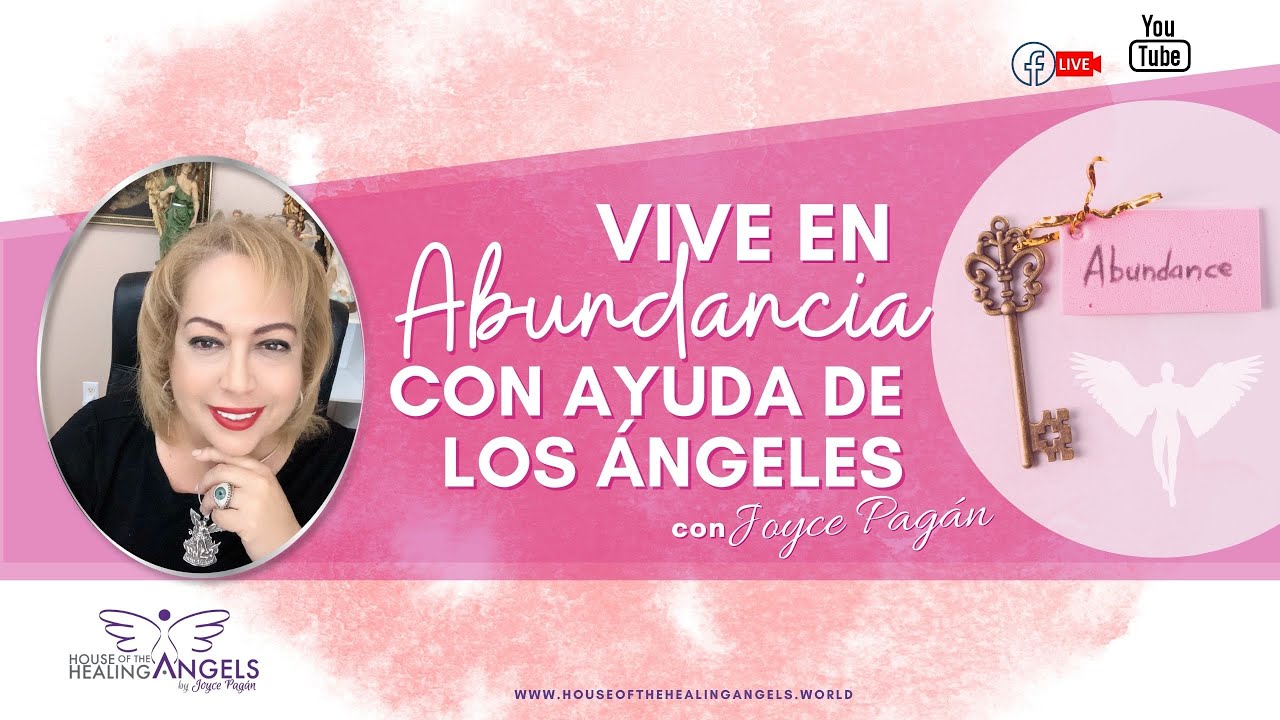 Cómo Vivir en ABUNDANCIA con ayuda de los Ángeles | Joyce Pagán - YouTube