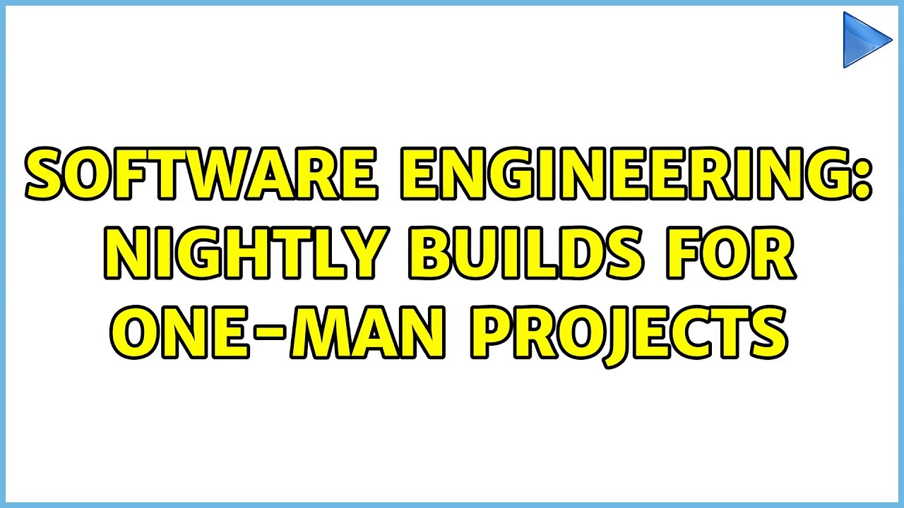 Software Engineering: Nightly builds for one-man projects (5 Solutions ...