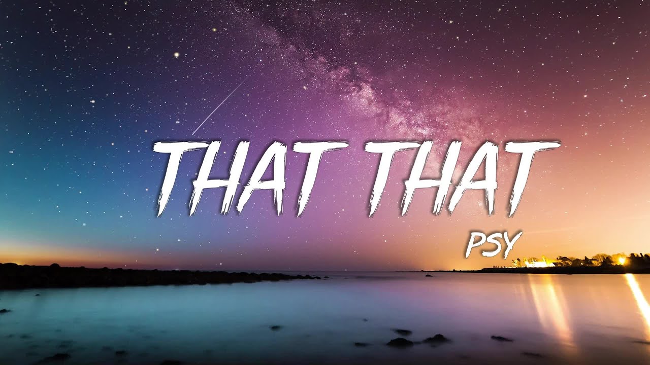 PSY(feat. BTS SUGA) - That That Lyrics (싸이 슈가 That That 가사) [Korean ...