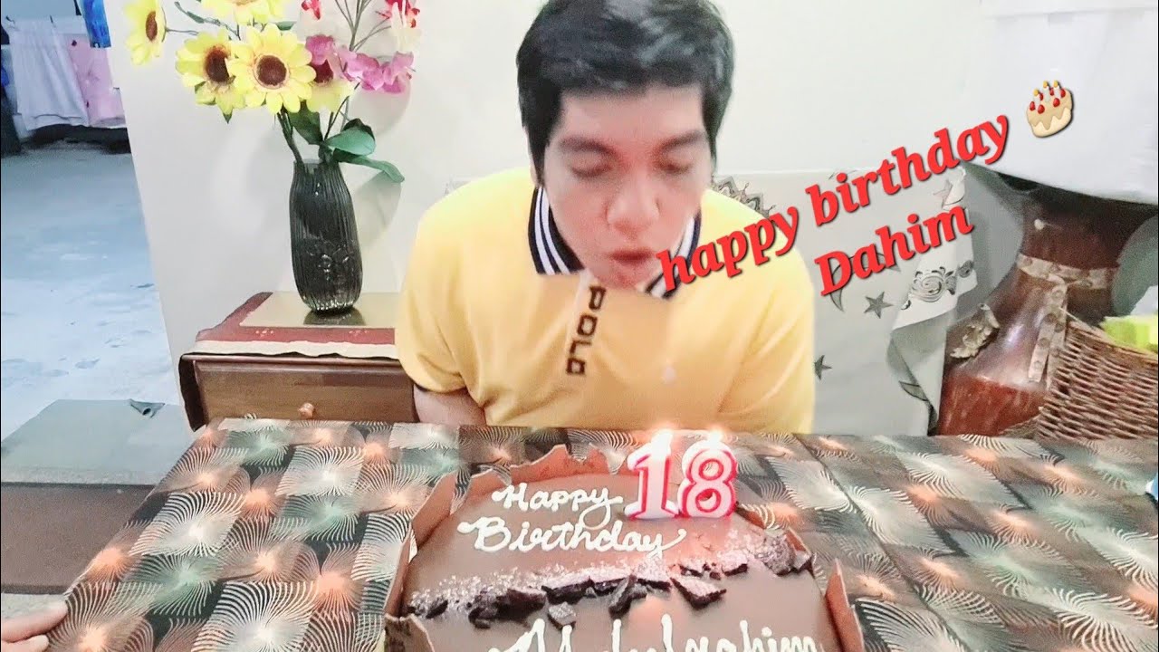 Happy 18th birthday Dahim 🎂 - YouTube