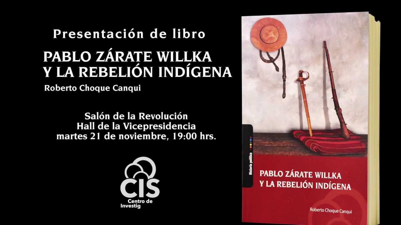 Presentación de libro: Pablo Zárate Willka y la rebelión indígena - YouTube