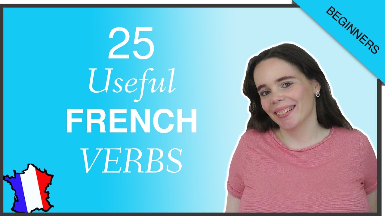 25 REALLY USEFUL FRENCH VERBS For Beginners YouTube 25-really-useful-french-verbs-for-beginners-youtube