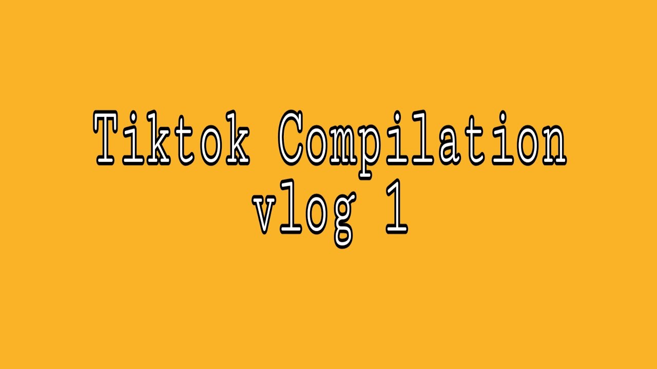 Vlog 1 Tiktok Compilation - YouTube