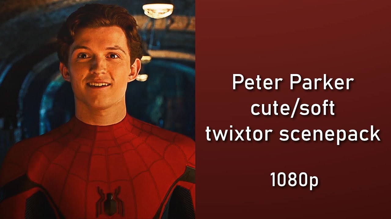Peter Parker soft/cute twixtor scenepack (1080p) - YouTube