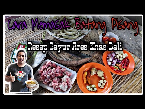 Cara Memasak Batang Pisang || Resep Sayur Ares Khas Bali - YouTube