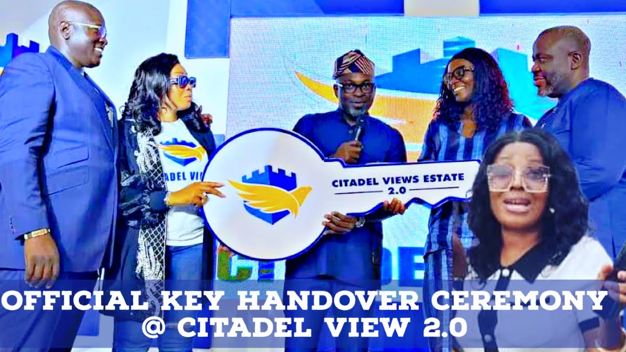 KEY HANDOVER CEREMONY TO OUR CLIENTS AT CITADEL VIEW ESTATE 2.0 CITY ...