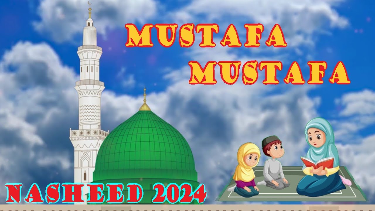 Mustafa Mustafa beautiful nasheed for kids | Aimen and Siblings - YouTube