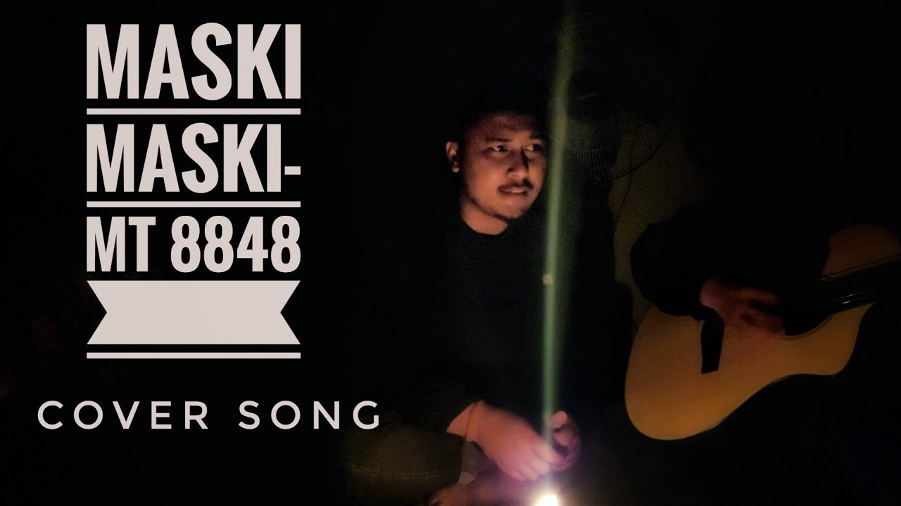 Maski Maski - mt.8848 || guitar cover || Nepali cover Song|| mr kaji ...