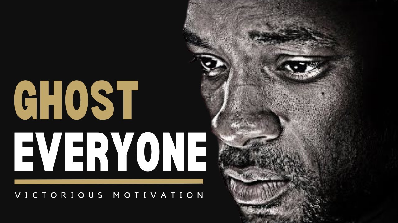 GHOST EVERYONE (WORK ON YOU) - 4 MINUTE COMPILATION MOTIVATIONAL SPEECH ...