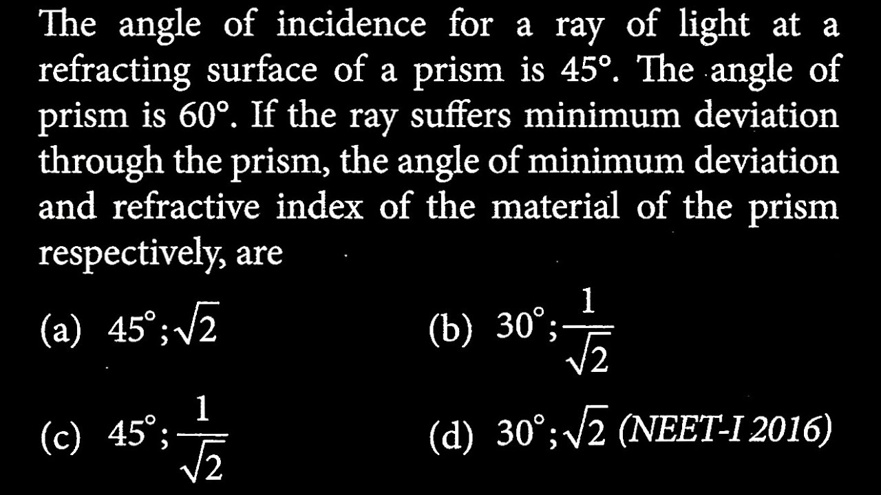 The angle of incidence for a ray of light at a refracting surface of a ...