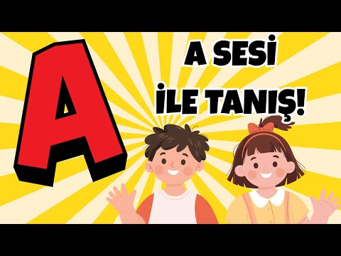 A Sesi ile Tanışalım 🎵 | Eğitici Çocuk Şarkısı