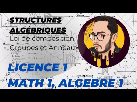 L1 (Math 1, Algebre 1) 3. Structures Algébriques: Définitions (Lois ...