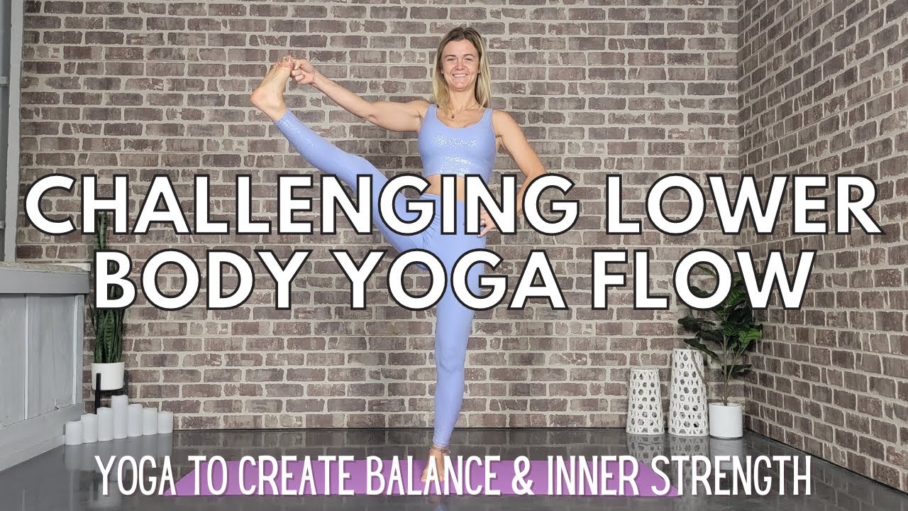 Yoga Flow for Balance and Finding Inner Strength - Glutes and Thighs ...