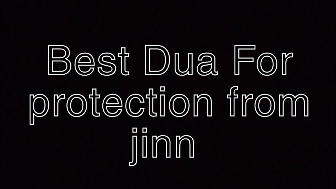 Best Dua for protection from jinn - YouTube