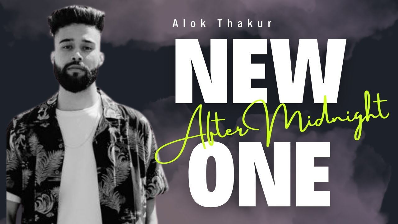 After Midnight | New One | AP Dhillon | Alok Thakur - YouTube