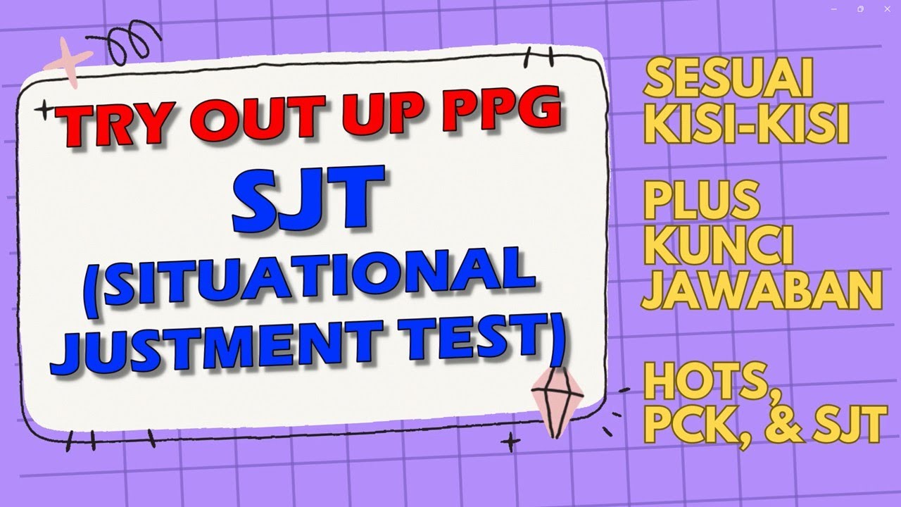 TRY OUT UP PPG SJT (SITUATIONAL JUSTMENT TEST) ~ LENGKAP DENGAN KUNCI ...
