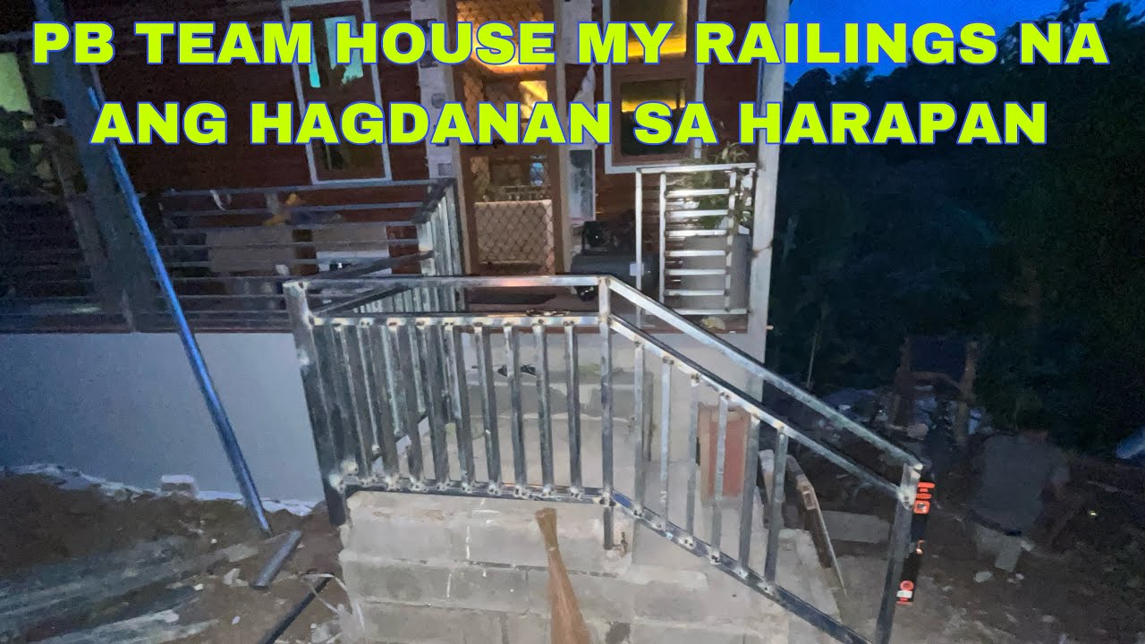 MY RAILINGS NA ANG HAGDANAN SA HARAP NG PB TEAM HOUSE - YouTube