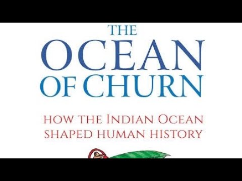The Ocean of Churn: How the Indian Ocean Shaped Human History By ...