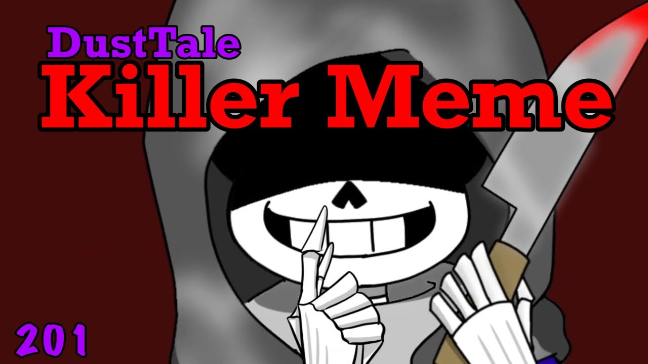 【DustTale】Killer Meme (Spoilers - YouTube
