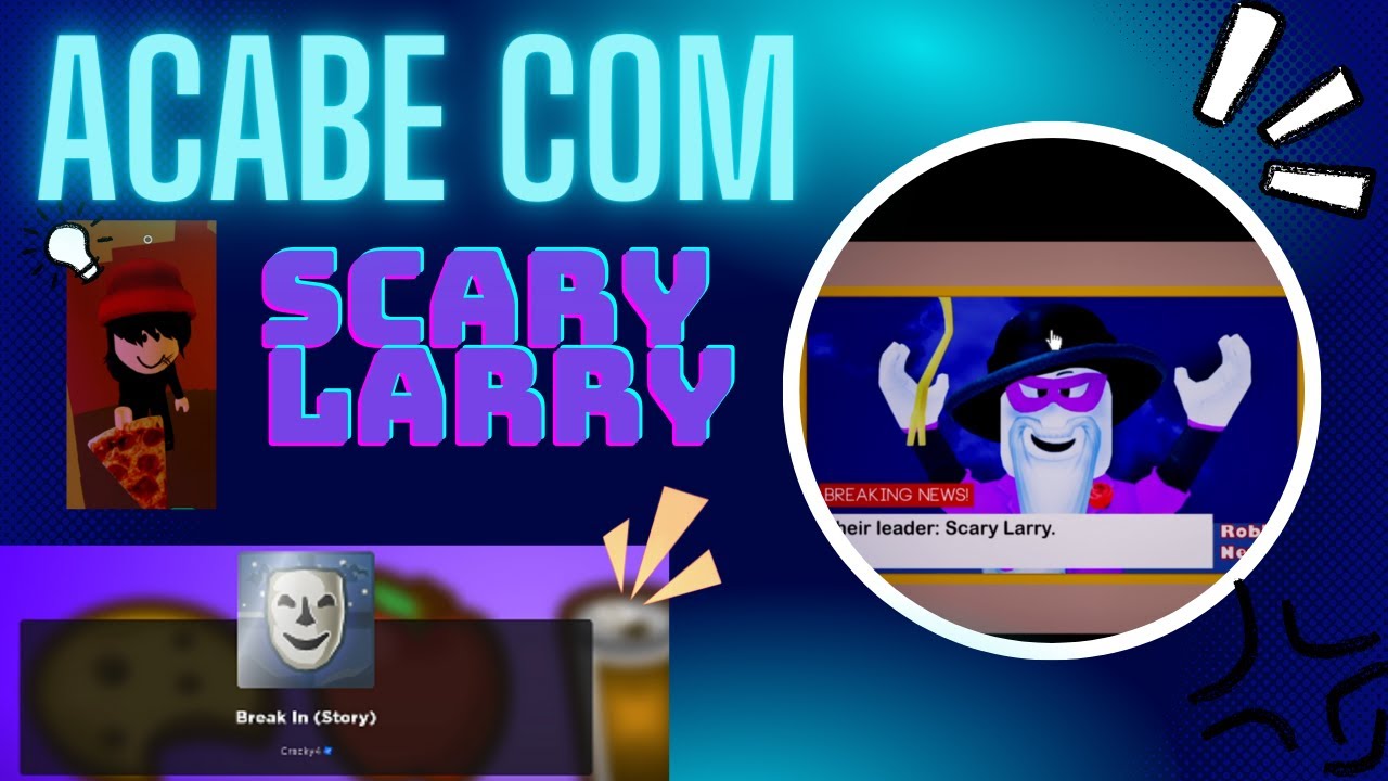 Break In (HISTÓRIA) Scary Larry - YouTube