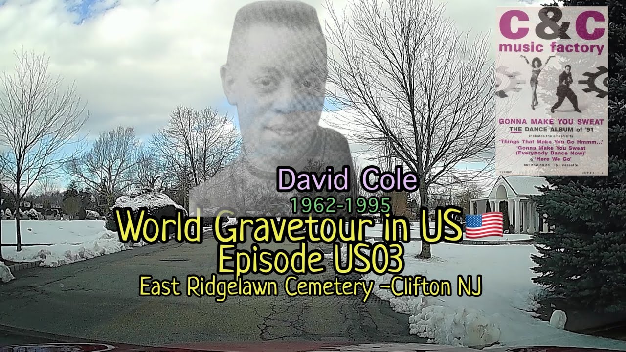 World Gravetour -US03 | David Cole (C+C Music Factory$ | East Ridgelawn ...