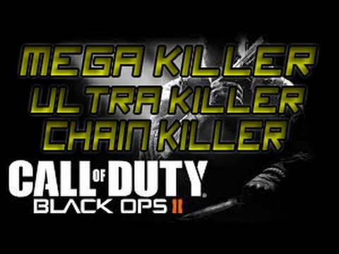 Black Ops 2 - How to Get a Ultra Killer, Mega Killer, and Chain Killer ...