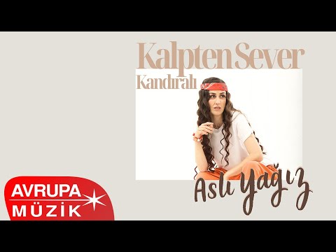 Aslı Yağız - Kalpten Sever Kandıralı (Official Audio)