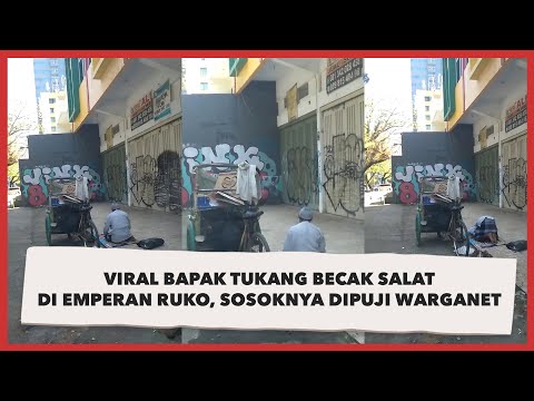 Viral Bapak Tukang Becak Salat di Emperan Ruko, Sosoknya Dipuji Warganet
