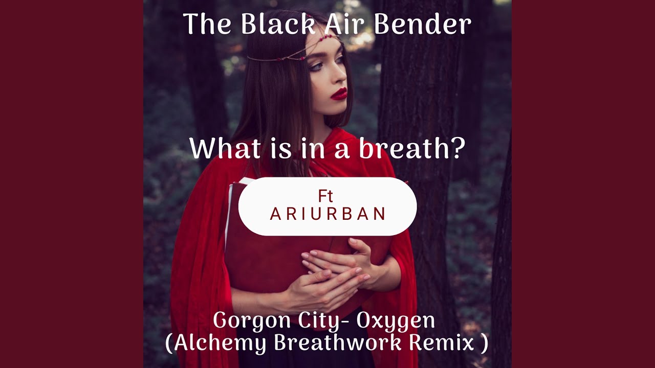 Whats in a breath? Gorgon City Oxygen (feat. Ari Urban) (Alchemy ...